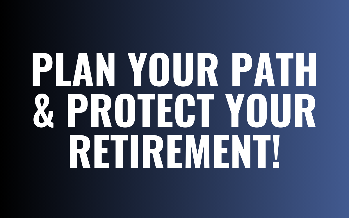 Plan Your Path & Protect Your Retirement! - Retirement Results